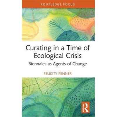 按需印刷TF Curating in a Time of Ecological Crisis[9780367672751]