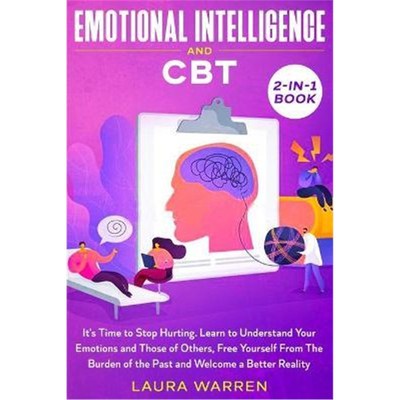 预订Emotional Intelligence and CBT 2-in-1 Book:It's Time to Stop Hurting. Learn to Understand Your Emotions and Those of
