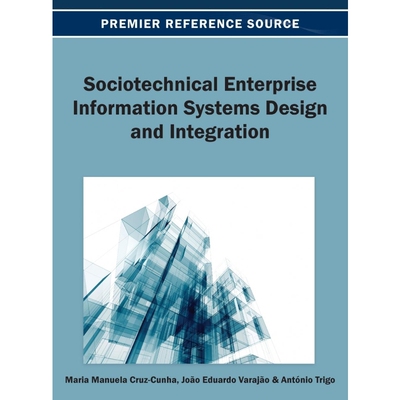 按需印刷不退不换Sociotechnical Enterprise Information Systems Design and Integration[9781466636644]