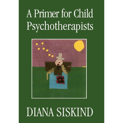 按需印刷不退不换A Primer for Child Psychotherapists[9780765702333]