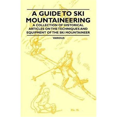 预订A Guide to Ski Mountaineering - A Collection of Historical Articles on the Techniques and Equipment