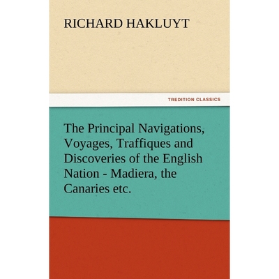 预订The Principal Navigations, Voyages, Traffiques and Discoveries of the English Nation - Madiera, the