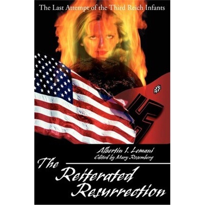 按需印刷The Reiterated Resurrection:The Last Attempt of the Third Reich Infants[9780595222759]