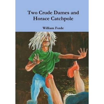 按需印刷Two Crude Dames and Horace Catchpole[9781326846480]