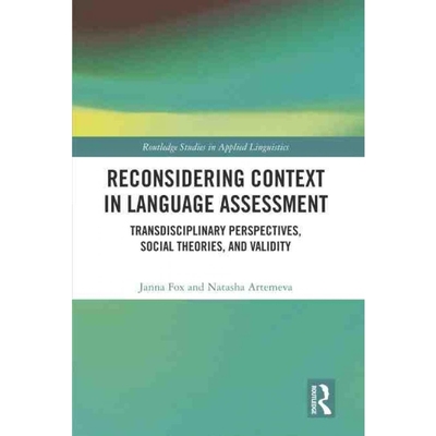 按需印刷不退不换TF Reconsidering Context in Language Assessment[9780815395072]