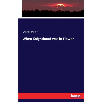 按需印刷不退不换When Knighthood was in Flower[9783743335721]