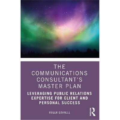按需印刷不退不换 The Communications Consultant's Master Plan:Leverag