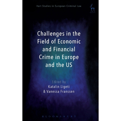 按需印刷Challenges in the Field of Economic and Financial Crime in Europe and the US[9781509908035]