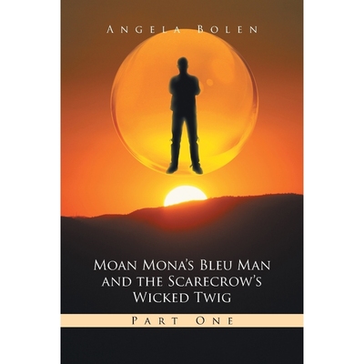 按需印刷Moan Mona's Bleu Man and the Scarecrow's Wicked Twig[9781483681603]