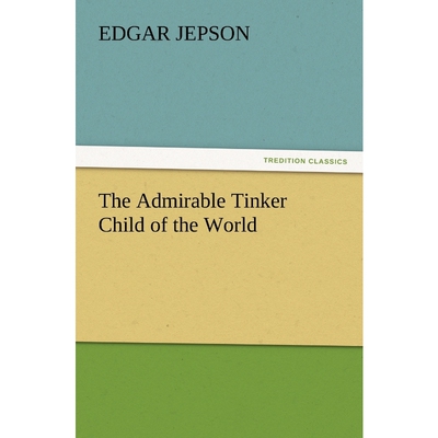 按需印刷不退不换The Admirable Tinker Child of the World[9783847228424]
