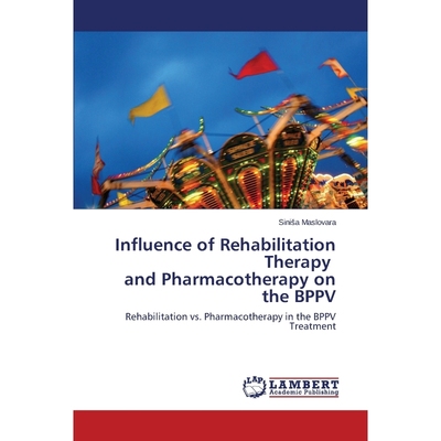 按需印刷Influence of Rehabilitation Therapy and Pharmacotherapy on the Bppv[9783659588211]