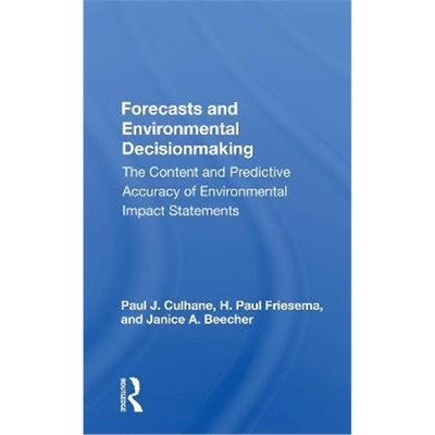 预订Forecasts and Environmental Decisionmaking:The Content and Predictive Accuracy of Environmental Impact Statements