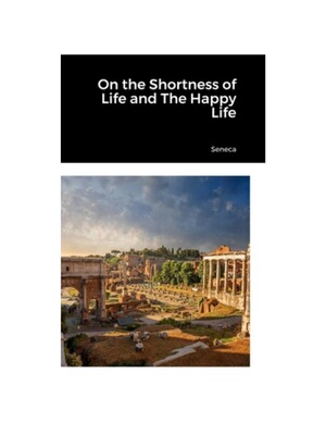 按需印刷不退不换On the Shortness of Life and The Happy Life[9781387583805]