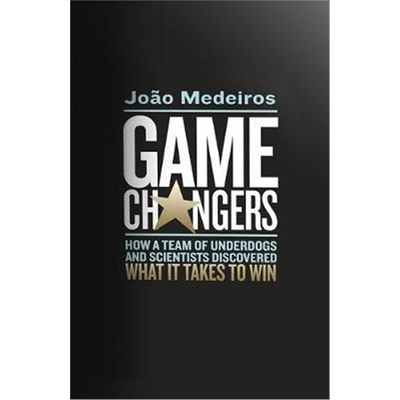 预订不退不换Game Changers:How a Team of Underdogs and Scientists Discovered What it Takes to Win