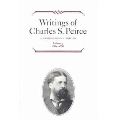 预订不退不换Writings of Charles S. Peirce: A Chronological Edition, Volume 5:1884-1886