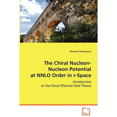 按需印刷The Chiral Nucleon-Nucleon Potential at NNLO Order in r-Space[9783639040333]