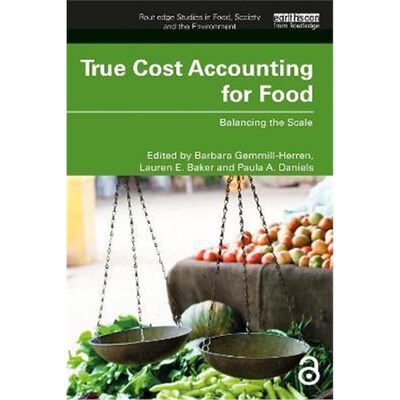 按需印刷不退不换True Cost Accounting for Food:Balancing the Scale[9780367506858]