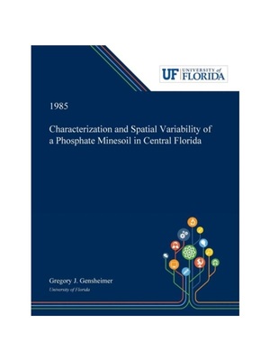按需印刷Characterization and Spatial Variability of a Phosphate Minesoil in Central Flo[9780530006369]