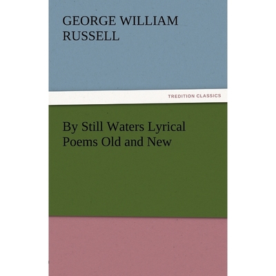 按需印刷By Still Waters Lyrical Poems Old and New[9783842481923]
