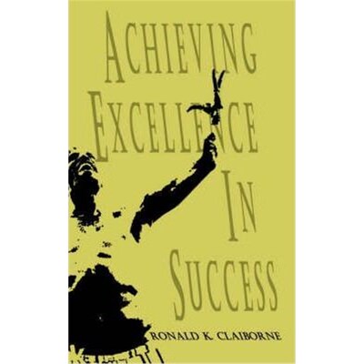 按需印刷不退不换Achieving Excellence in Success[9781403346445]