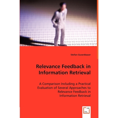 预订Relevance Feedback in Information Retrieval - A Comparison Including a Practical Evaluation of Sever