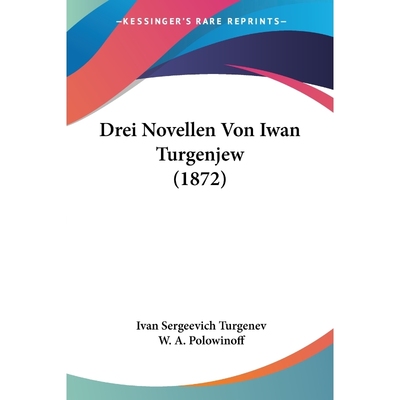 按需印刷Drei Novellen Von Iwan Turgenjew (1872)[9781104736224]