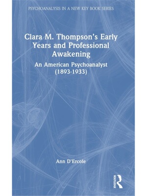 按需印刷不退不换TF Clara M. Thompson?s Early Years and Professional Awakening
