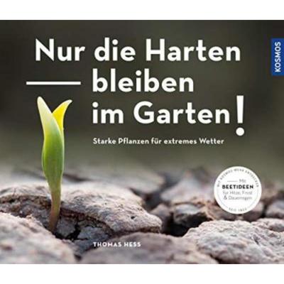 预订【德语】 Nur die Harten bleiben im Garten!:Starke Pflanzen für extremes Wetter