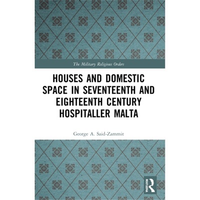 预订不退不换Houses and Domestic Space in Seventeenth and Eighteenth Century Hospitaller Malt[9780367652081]