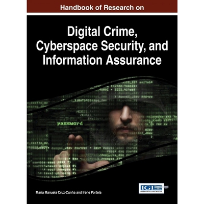 按需印刷不退不换Handbook of Research on Digital Crime, Cyberspace Security, and Information Assurance[9781466663244]