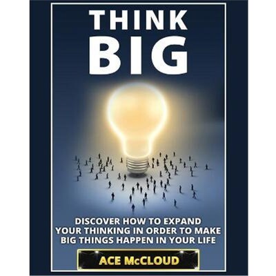 按需印刷不退不换Think Big:Discover How To Expand Your Thinking In Order To Make Big Things Happen In Your Life[978164048