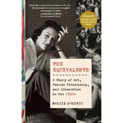 预订不退不换The Equivalents:A Story of Art, Female Friendship, and Liberation in the 1960s