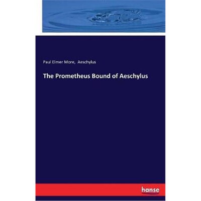 按需印刷不退不换The Prometheus Bound of Aeschylus[9783744776653]