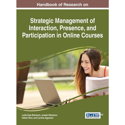 预订不退不换Handbook of Research on Strategic Management of Interaction, Presence, and Participation in Online C