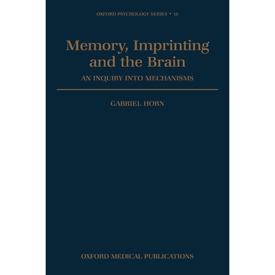 按需印刷不退不换Memory, Imprinting, and the Brain:An Inquiry into Mechanisms[9780198521563]