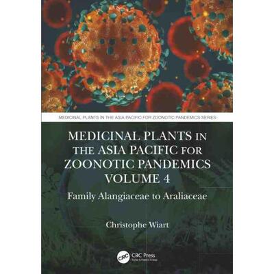 按需印刷不退不换TF Medicinal Plants in the Asia Pacific for Zoonotic Pandemics, Volume 4[9781032010342]