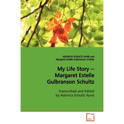 按需印刷不退不换My Life Story -- Margaret Estelle Gulbranson Schultz[9783639138122]