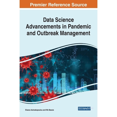 按需印刷Data Science Advancements in Pandemic and Outbreak Management[9781799867364]