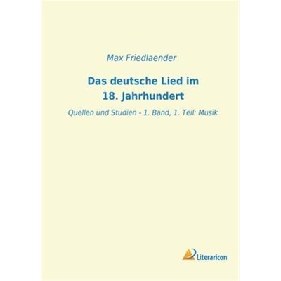 预订不退不换德语 Das deutsche Lied im 18. Jahrhundert:Quellen und Studien - 1. Band, 1. Teil: Musik