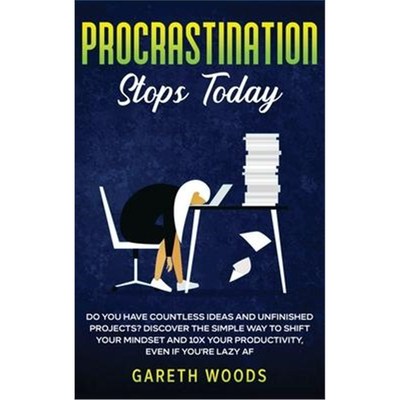预订Procrastination Stops Today:Do You Have Countless Ideas and Unfinished Projects? Discover the Simple Way to Shift Yo