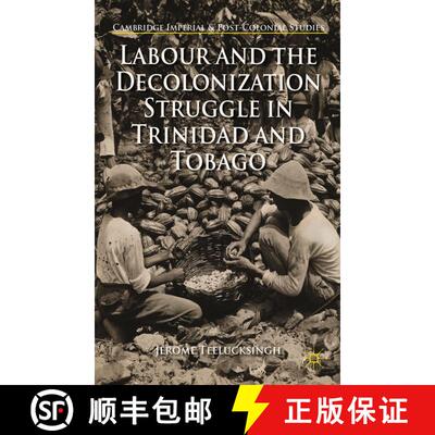 【3-4周达】Labour and the Decolonization Struggle in Trinidad and Tobago (1st ed. 2015) [9781349499014]