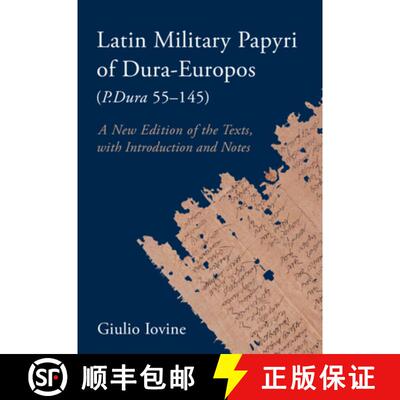 【3-4周达】Latin Military Papyri of Dura-Europos (P.Dura 55–145): A New Edition of the Texts, with I... [9781009183130]