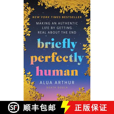 精装 Briefly Perfectly Human: Envisioning a New Way of Living by Getting Real about the End [9780063240032]