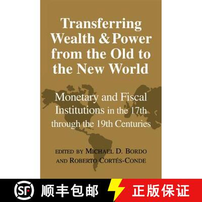【3-4周达】精装 Transferring Wealth and Power from the Old to the New World: Monetary and Fiscal Inst... [9780521773058]