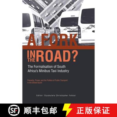【3-4周达】A Fork in The Road?: The Formalisation of South Africa's Minibus Taxi Industry [9781998951772]