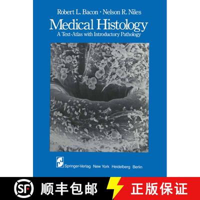 【3-4周达】Medical Histology : A Text-Atlas with Introductory Pathology [9781461382010]