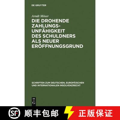 【3-4周达】精装 Die drohende Zahlungsunfähigkeit des Schuldners als neuer Eröffnungsgrund = Die Dro... [9783899493405]