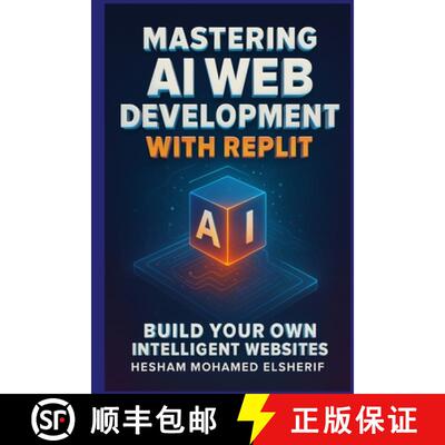 【3-4周达】Mastering AI Web Development with Replit: Build Your Own Intelligent Websites [9798349472626]