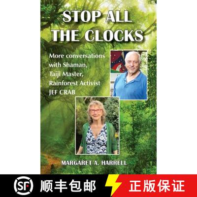 【3-4周达】Stop All the Clocks: More Conversations with Shaman, Taiji Master, Rainforest Activist Jef... [9798990480070]