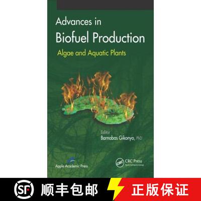 【3-4周达】精装 Advances in Biofuel Production: Algae and Aquatic Plants [9781926895956]